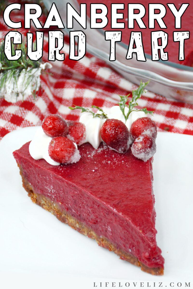 Cranberry Curd Tart Recipe - Life Love Liz