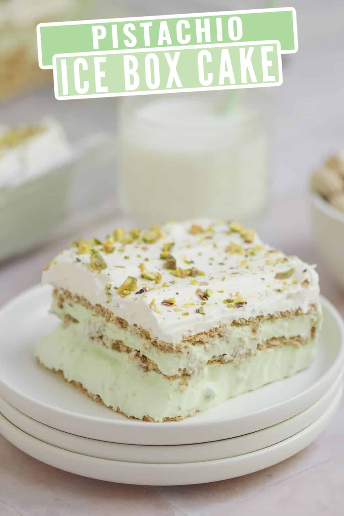 Pistachio Ice Box Cake - Life Love Liz