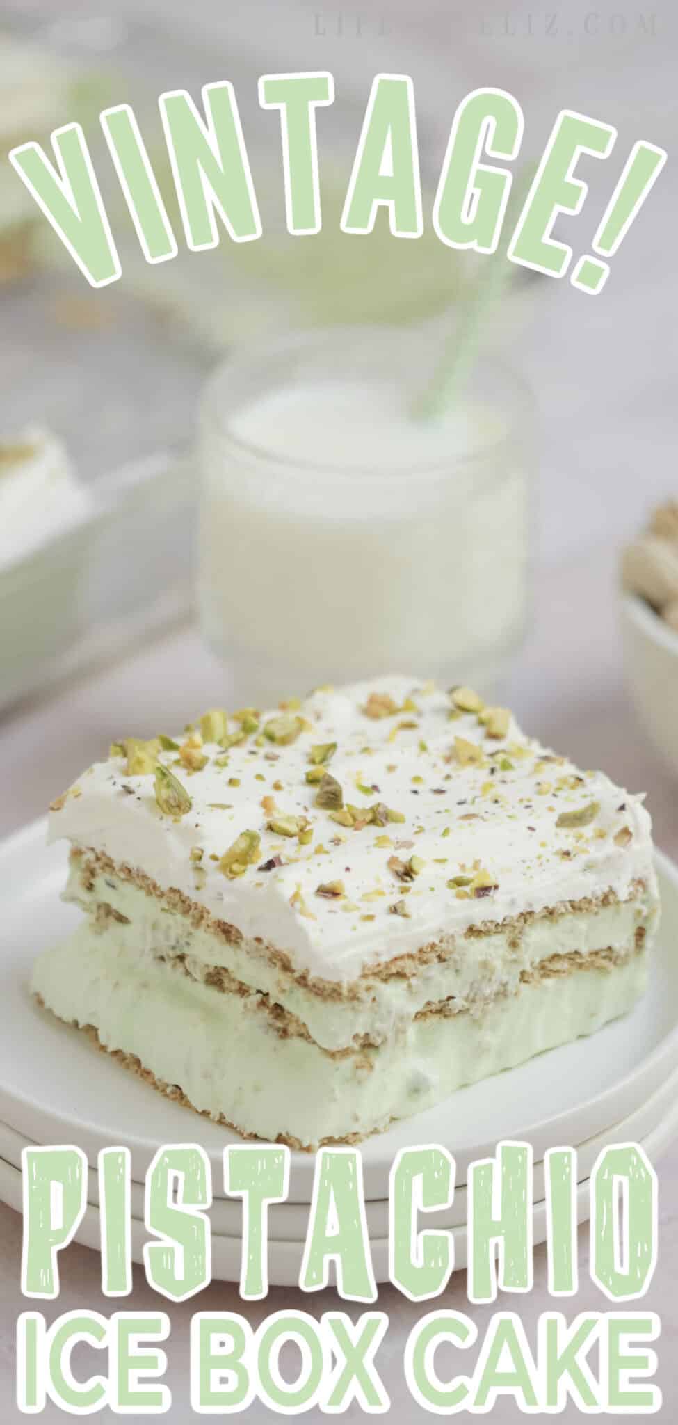 Pistachio Ice Box Cake - Life Love Liz